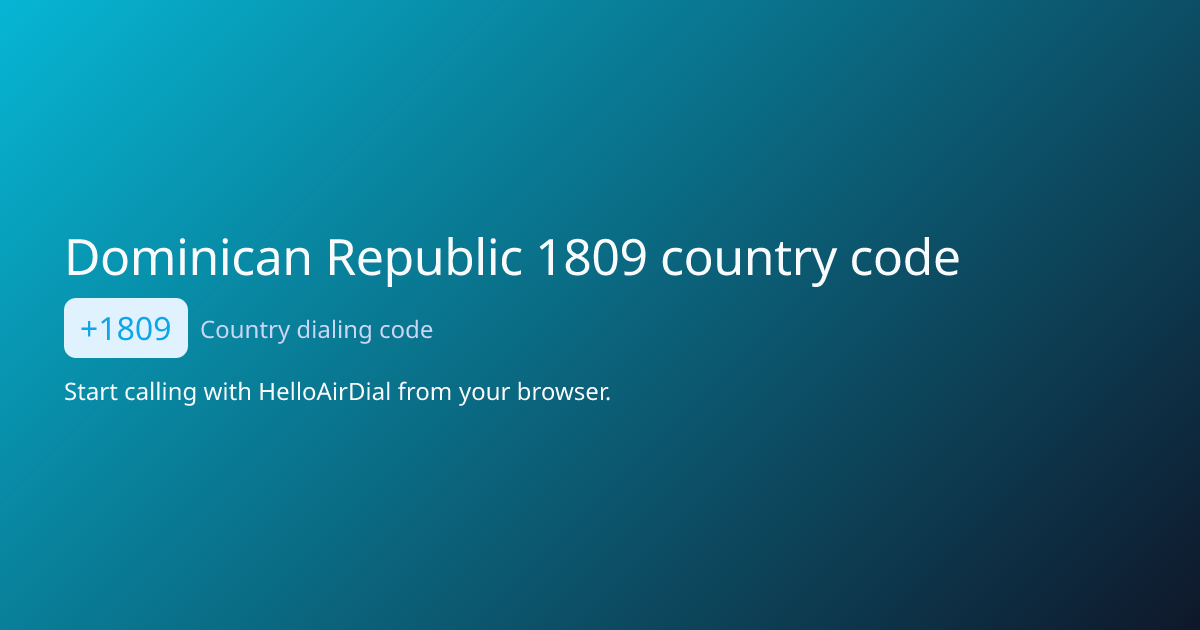 Dominican Republic 1809 country code (+1809) - area codes & dial format ...